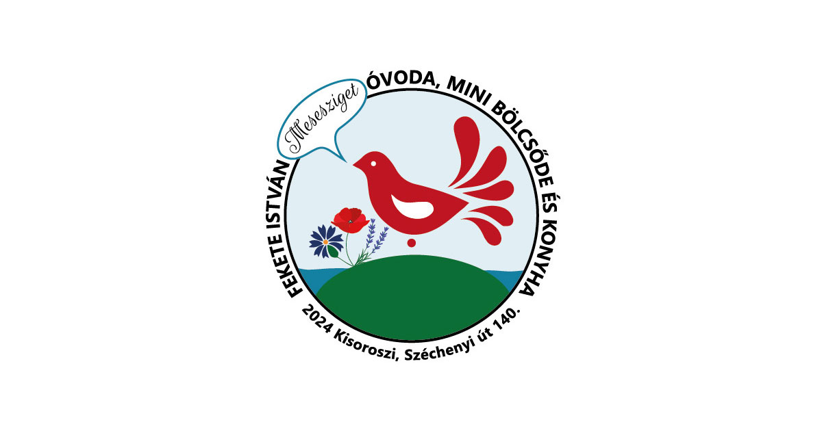 Fekete István Mesesziget Óvoda, Mini Bölcsőde és Konyha – 2024 ...
